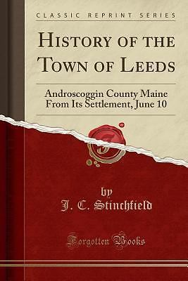 History of the Town of Leeds : Androscoggin County Maine from Its ...