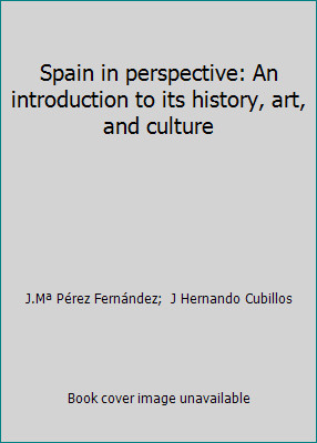 Spain in perspective: An introduction to its history, art, and culture ...