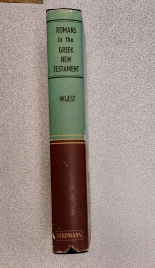 Wuest Word Studies Romans In The Greek New Testament - Kenneth Wuest ...