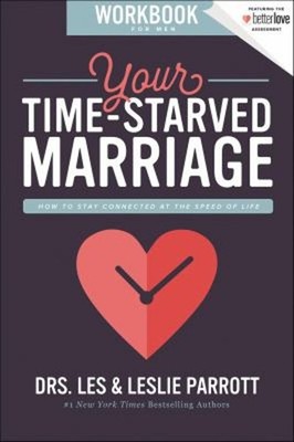 Your Time-Starved Marriage : How to Stay Connected at the Speed o ...