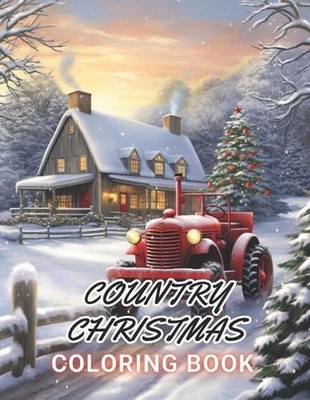 Country Christmas Coloring Book: 100+ High-Quality and Unique Coloring ...