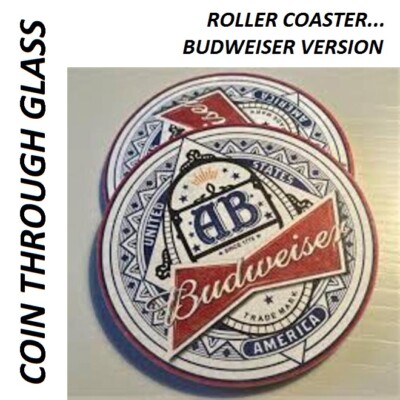 ROLLER COASTER COIN THROUGH GLASS BUDWEISER GIMMICK + EXTRA COASTER ...