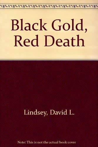 Black Gold, Red Death, Lindsey, David L. | eBay