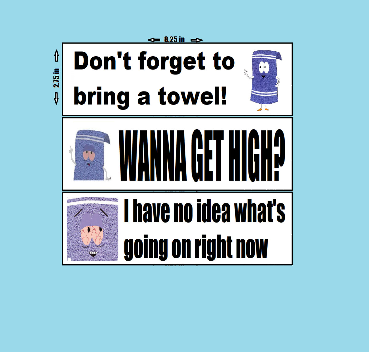 Towelie Dont Forget To Bring A Towel Meme