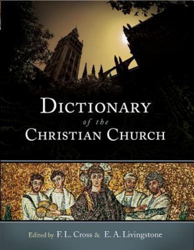 Dictionary of the Christian Church by Hendrickson Publishing ...