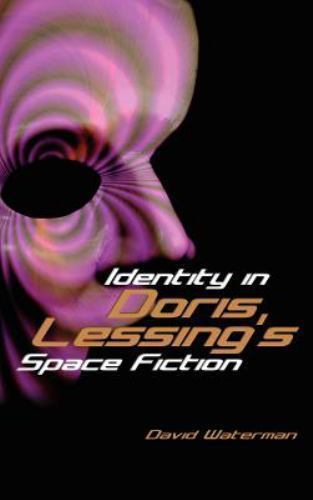 Identity in Doris Lessing's Space Fiction by David F. Waterman (2006 ...