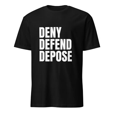 Deny Defend Depose Short-Sleeve Unisex T-Shirt | Soft Political Gift | eBay