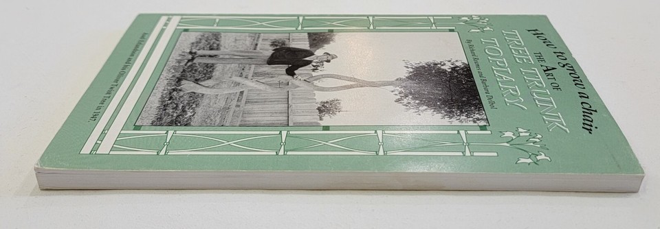 HOW TO GROW A CHAIR: THE ART OF TREE TRUNK TOPIARY- Richard Reames-VG ...