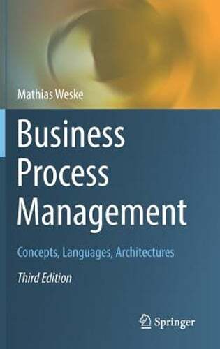 Business Process Management: Concepts, Languages, Architectures by ...