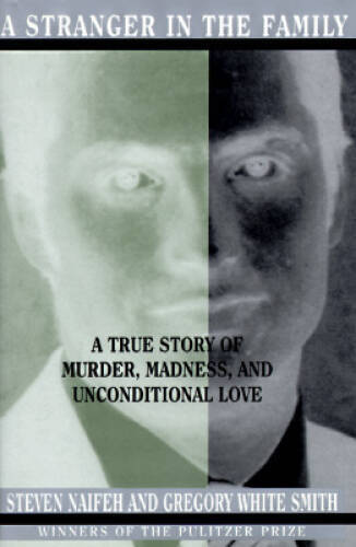 A Stranger in the Family: A True Story of Murder, Madness, and Uncon ...