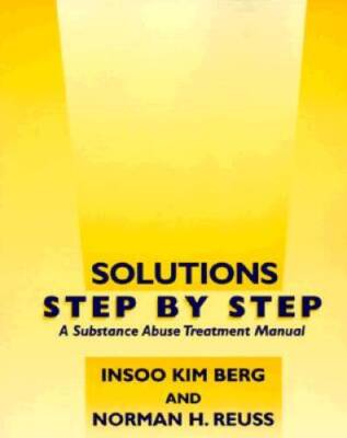 Solutions Step by Step: A Substance Abuse Treatment Manual - Paperback ...