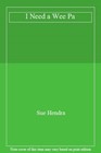 I Need a Wee Pa. 9781471163487 | eBay