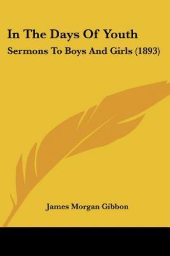 In the Days of Youth : Sermons to Boys and Girls (1893) by James Morgan ...
