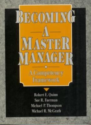 Becoming a Master Manager: A Competency Framework By Robert E. Q ...