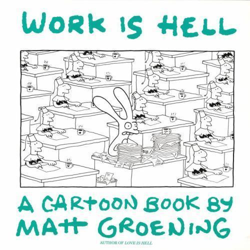 Work Is Hell by Groening, Matt, paperback, Used - Very Good ...