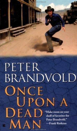 Once Upon a Dead Man (Sheriff Ben Stillman) by Peter Brandvold ...