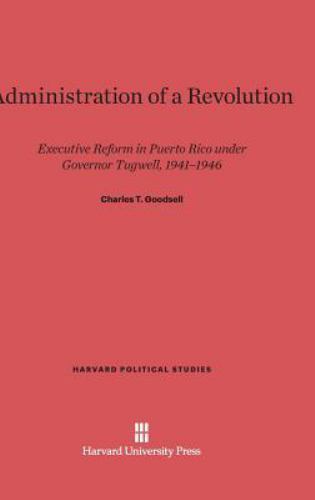 Harvard Political Studies: Administration of a Revolution : Executive ...