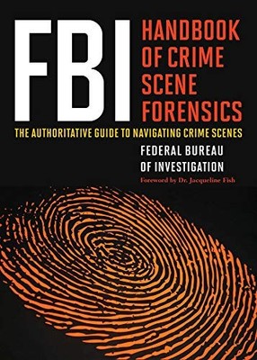 FBI Handbook of Crime Scene Forensi..., Federal Bureau 9781632203229| eBay