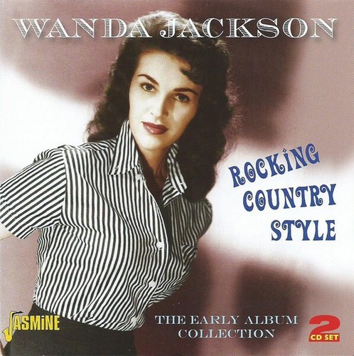 Rocking Country Style: Early Album Collection- Wanda Jackson (CD, 2012 ...