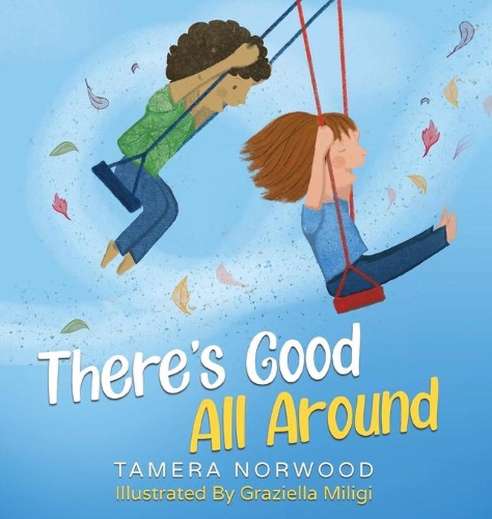 There's Good All Around by Tamera Norwood (English) Hardcover Book ...
