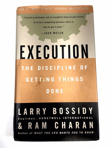Execution : The Discipline of Getting Things Done by Larry Bossidy, Ram ...