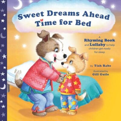 Sweet Dreams Ahead Time For Bed: A Rhyming Book and Lullaby to Help ...