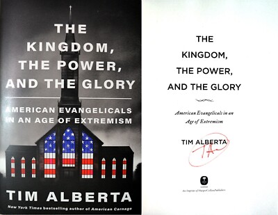 Tim Alberta~PERSONALLY SIGNED~The Kingdom, The Power, and the Glory~1st ...