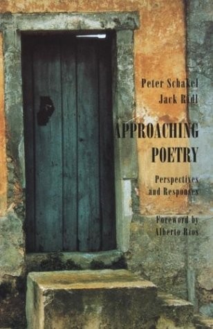 APPROACHING POETRY: PERSPECTIVES AND RESPONSES By Peter Schakel & Jack ...