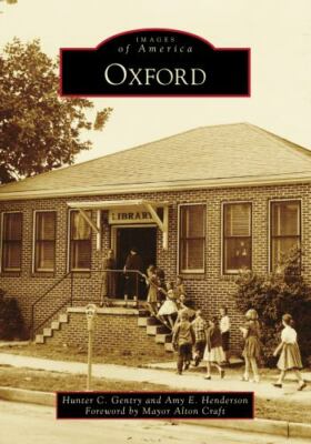 Oxford; Images of America - paperback, Hunter C Gentry, 9781467107051 ...
