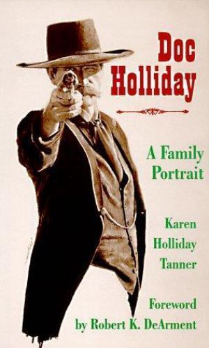 Doc Holliday: A Family Portrait 9780806130361| eBay