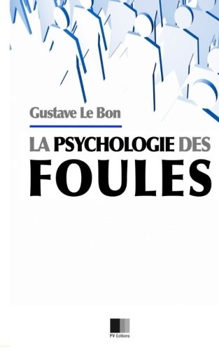 PSYCHOLOGIE DES FOULES (FRENCH EDITION) By Le Gustave Bon **BRAND NEW** 9781530118908| eBay
