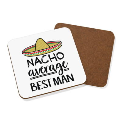 Nacho Average Best Man Coaster Drinks Mat Best Favourite Wedding Funny ...