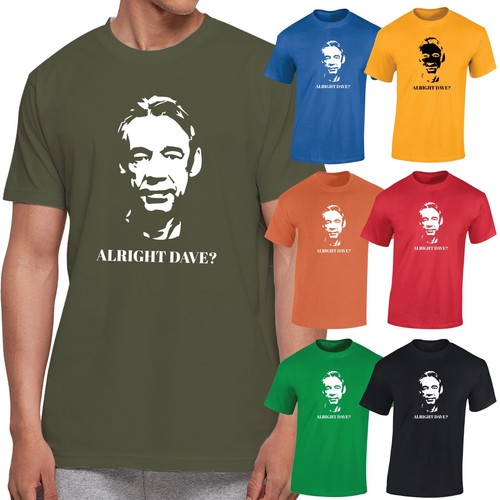 ALRIGHT DAVE? FUNNY MENS T SHIRT TOP JOKE RETRO BRITISH COMEDY GIFT ...