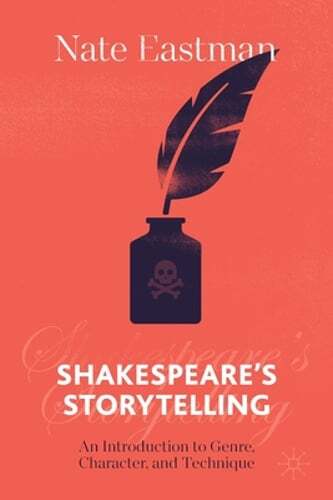 Shakespeare's Storytelling: An Introduction to Genre, Character, and ...