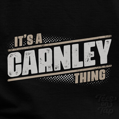 IT'S A CARNLEY THING T-SHIRT name surname funny family gift idea | eBay