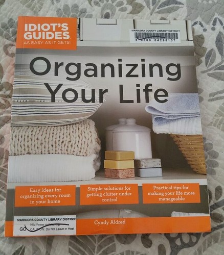 Organizing Your Life (Idiot's Guides) Book Simplify Clean Organize DIY ...