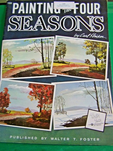 PAINTING THE FOUR SEASONS BY CARL STRICKER OIL WALTER FOSTER LANDSCAPES ...