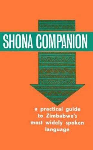 Shona Companion : A Practical Guide to Zimbabwe's Most Widely Spoken ...