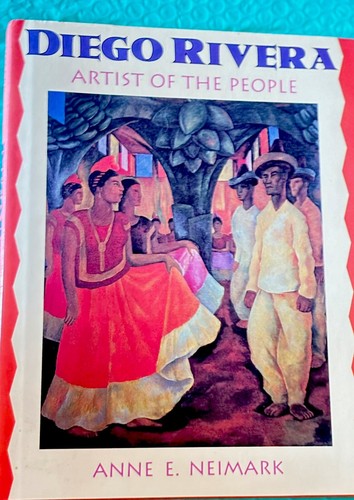 Diego Rivera, Artist of the People Anne E. Neimark 1992, YA,Hardcover ...