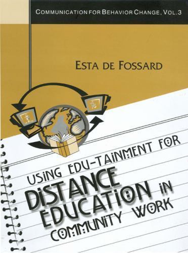 Communication for Behavior Change Ser.: Using Edu-Tainment for Distance ...