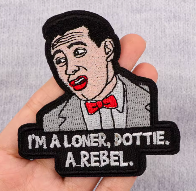 PEE WEE HERMAN - I'M A LONER DOTTIE - EMBROIDERED IRON-ON/SEW-ON PATCH ...