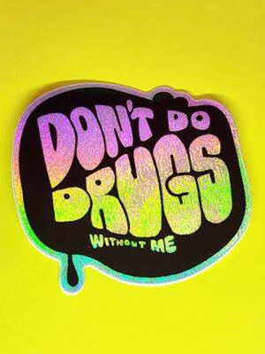 DON’T DO DRUGS WITHOUT ME STICKER BY SAVAGE MONSTERS | eBay