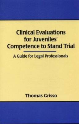 Clinical Evaluations For Juveniles Competence To Stand Trial: A Guide ...