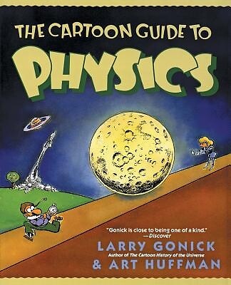 The Cartoon Guide to Physics Larry Gonick Paperback | eBay