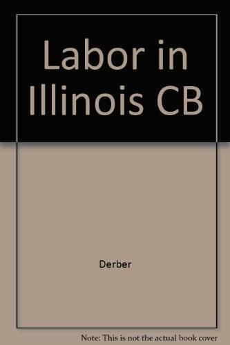 LABOR IN ILLINOIS - Hardcover By Derber, Milton - GOOD 9780252015298 | eBay