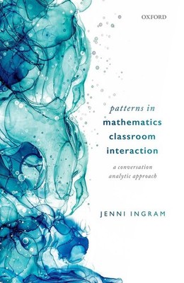 Patterns in Mathematics Classroom Interaction: A Conversation Analytic ...