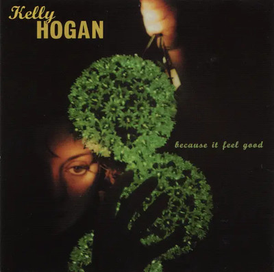 CD Kelly Hogan Because It Feel Good Bloodshot | eBay.de