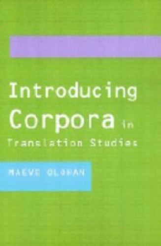 Introducing Corpora in Translation Studies by Maeve Olohan (2004, Uk-B ...