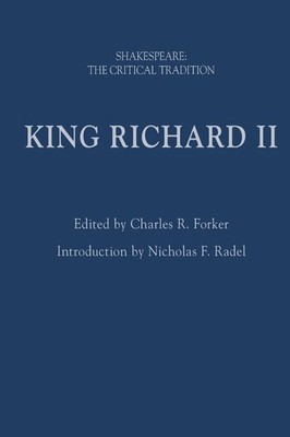 King Richard II: Shakespeare: The Critical Tradition by Nicholas F ...