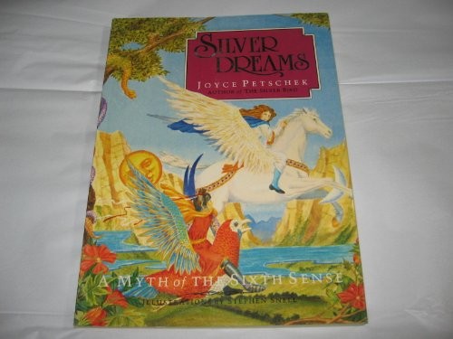 SILVER DREAMS: A MYTH OF THE SIXTH SENSE By Joyce Petschek *Excellent ...